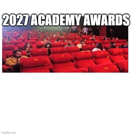 2027 Academy Awards Imgflip