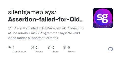 Github Silentgameplaysassertion Failed For Old Games Fix An