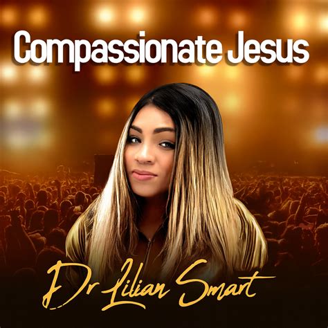 Compassionate Jesus By Dr Lilian Smart