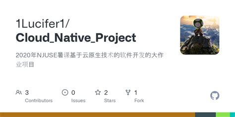 Github 1lucifer1cloudnativeproject 2020年njuse暑课基于云原生技术的软件开发的大作业项目