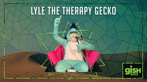 Gish 2022 Lyle The Therapy Gecko Youtube