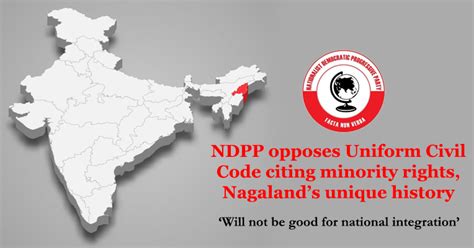 Ndpp Opposes Uniform Civil Code Citing Minority Rights Nagalands Unique History