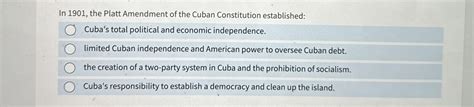 Solved In 1901 ﻿the Platt Amendment Of The Cuban