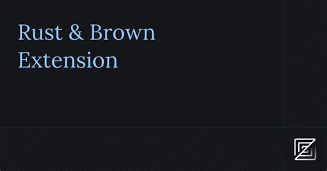 Rust And Brown — Zed Extension