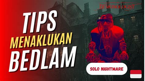 Tips Menaklukan Map Bedlam Solo Nightmare Demonologist Indonesia