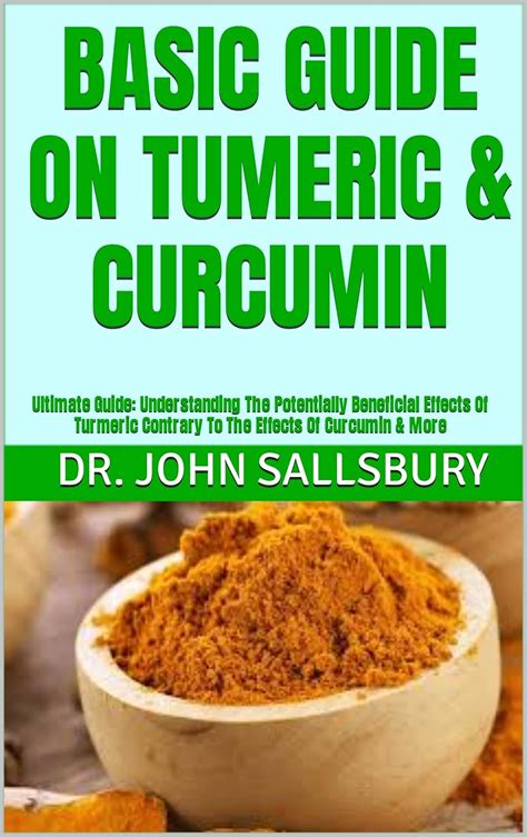 Basic Guide On Tumeric And Curcumin Ultimate Guide Understanding The