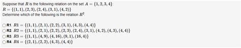 Solved Suppose That R Is The Following Relation On The Set Chegg Com