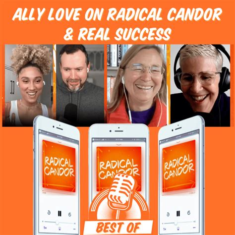 Best Of Ally Love On Radical Candor And Real Success 6 15