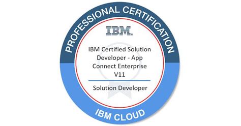 Ibm Certified Solution Developer App Connect Enterprise V11 Was Issued By Ibm Professional