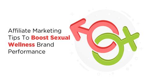 Affiliate Marketing Tips To Boost Sexual Wellness Brand Performance