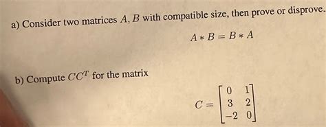 solved a ﻿consider two matrices a b ﻿with compatible size