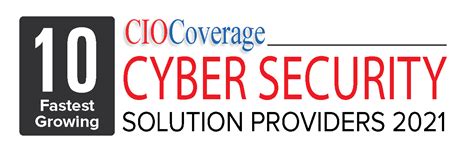 10 Fastest Growing Cyber Security Solution Providers 2021 Ciocoverage Driven For Technology