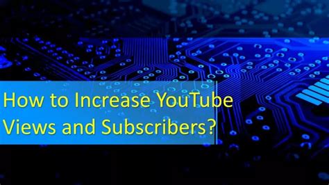 Ppt How To Increase Youtube Views And Subscribers Powerpoint