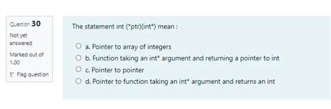 Solved Question 30 The Statement Int Ptrint Mean Not