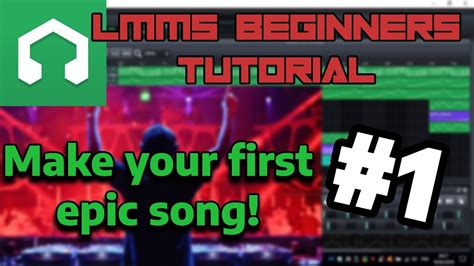 [LMMS] Make your first epic song for *free*! [LMMS Beginners Tutorial #1] - YouTube