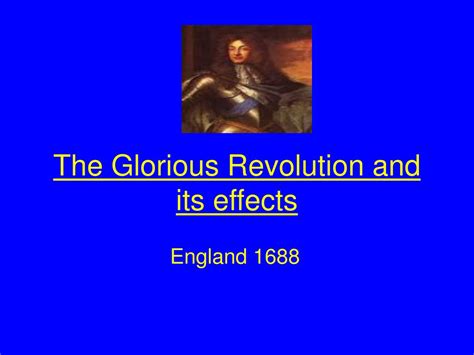 Ppt The Glorious Revolution And Its Effects Powerpoint Presentation