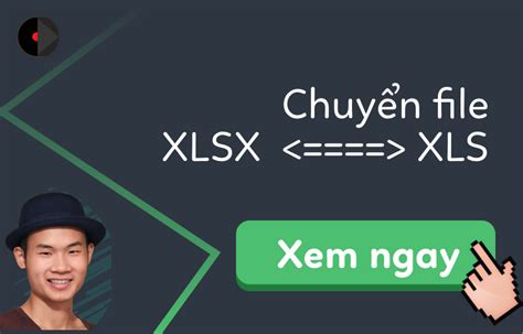 Chuyển đổi định dạng đuôi xlsx sang xls và ngược lại trong Excel