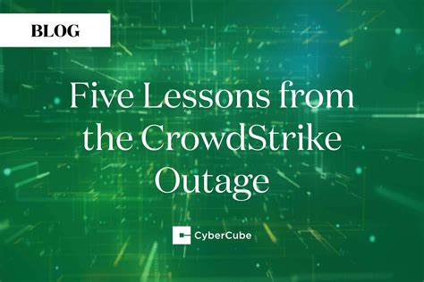 Five Lessons From The Crowdstrike Outage