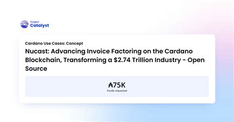 Nucast Advancing Invoice Factoring On The Cardano Blockchain Transforming A 2 74 Trillion