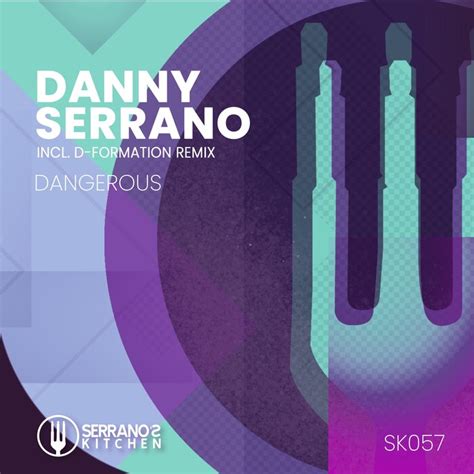 Dangerous By Danny Serrano On Mp3 Wav Flac Aiff And Alac At Juno Download