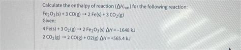 Solved Calculate the enthalpy of reaction ΔHrxn for the Chegg