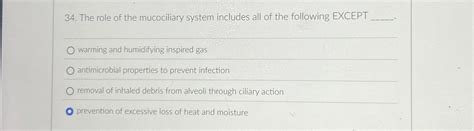 Solved The Role Of The Mucociliary System Includes All Of