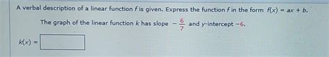 Solved A Verbal Description Of A Linear Function Fis Given
