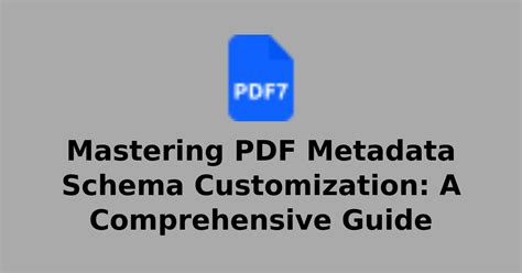 Mastering Pdf Metadata Schema Customization A Comprehensive Guide