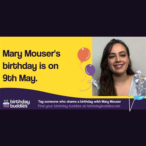 Mary Mousers Birthday Is 9th May 1996