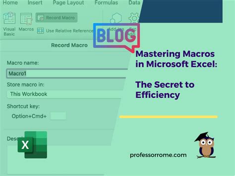 Mastering Macros In Microsoft Excel The Secret To Efficiency