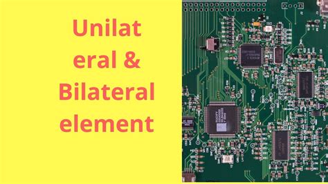 Unilateral And Bilateral Element Difference Between Unilateral