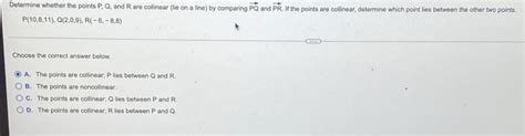 Solved Determine Whether The Points P Q And Are Collinear Chegg