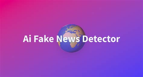 Ai Fake News Detector A Hugging Face Space By Jananiayyappan