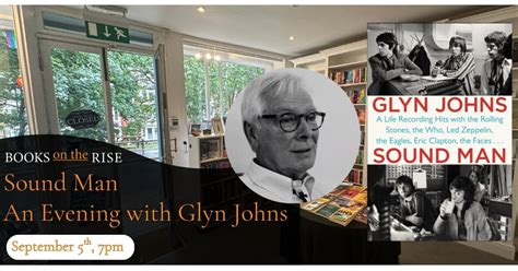 Sound Man An Evening With Glyn Johns Books On The Rise