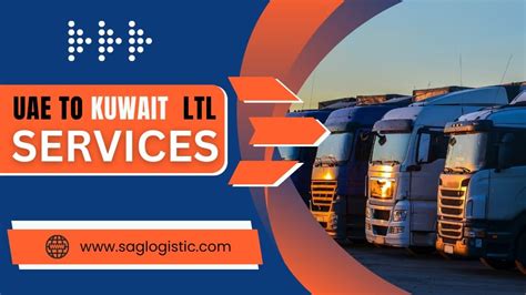 Uae To Kuwait Ltl Services S A G Logistic Services Llc