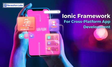 Ionic Framework For Cross Platform App Development Reveation Labs