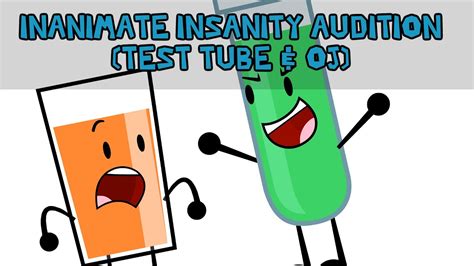 Inanimate Insanity Audition Test Tube And Oj Youtube