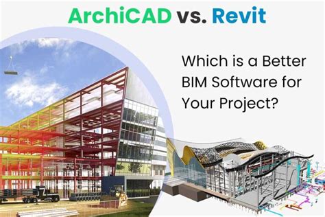 Archicad Vs Revit Which Is A Better Bim Software For Your Project
