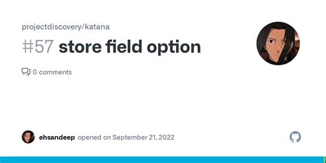 store field option · issue 57 · projectdiscovery katana · github