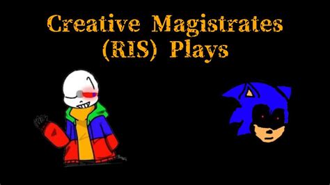 Creative Magistrates Ris Plays Sonicexe Youtube