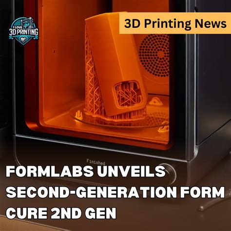 Formlabs Unveils Second Generation Form Cure 2nd Gen Boosting Speed