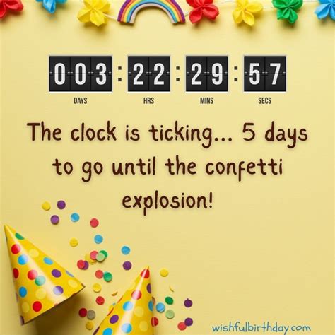 93 Exciting Birthday Countdown Quotes And Captions Wishful Birthday