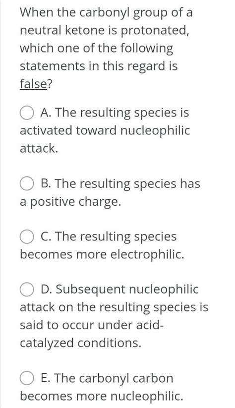 Solved When The Carbonyl Group Of A Neutral Ketone Is