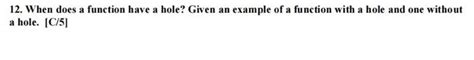 Solved When Does A Function Have A Hole Given An Chegg Com