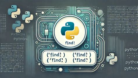 Cómo Usar El Método Find En Python Guía Completa Con Ejemplos Prácticos Pythonプログラミングの世界