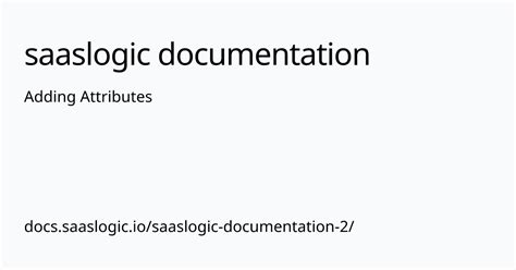 Adding Attributes Saaslogic Documentation