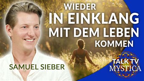 Samuel Sieber Wieder In Einklang Mit Dem Leben Kommen Mystica Tv
