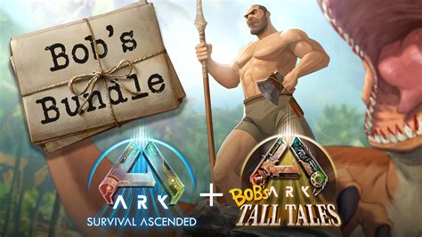 Ark Bobs Bundle قم بتنزيلها وشرائها اليوم Epic Games Store