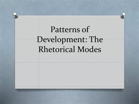 Ppt Patterns Of Development The Rhetorical Modes Powerpoint