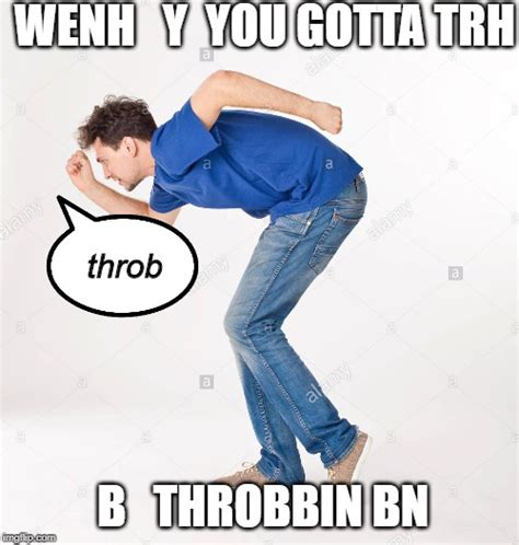Throb Rironicmemes